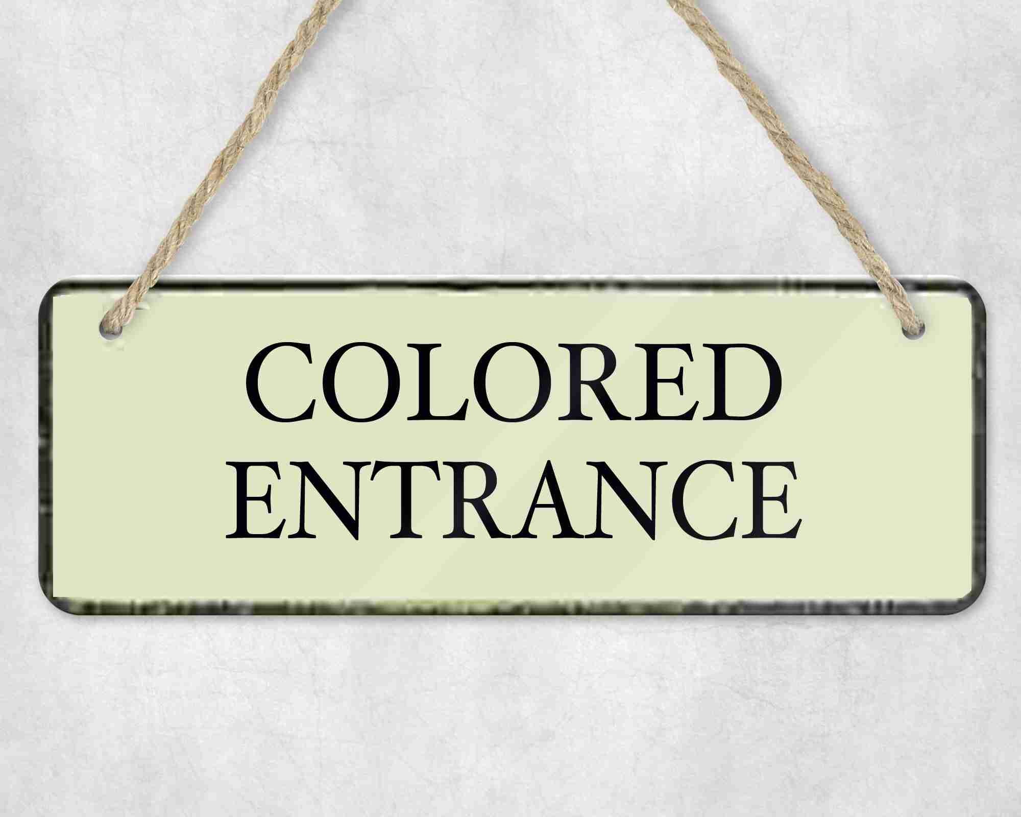 Colored Entrance | Dobson Products | Segregation Sign | Jim Crow Sign