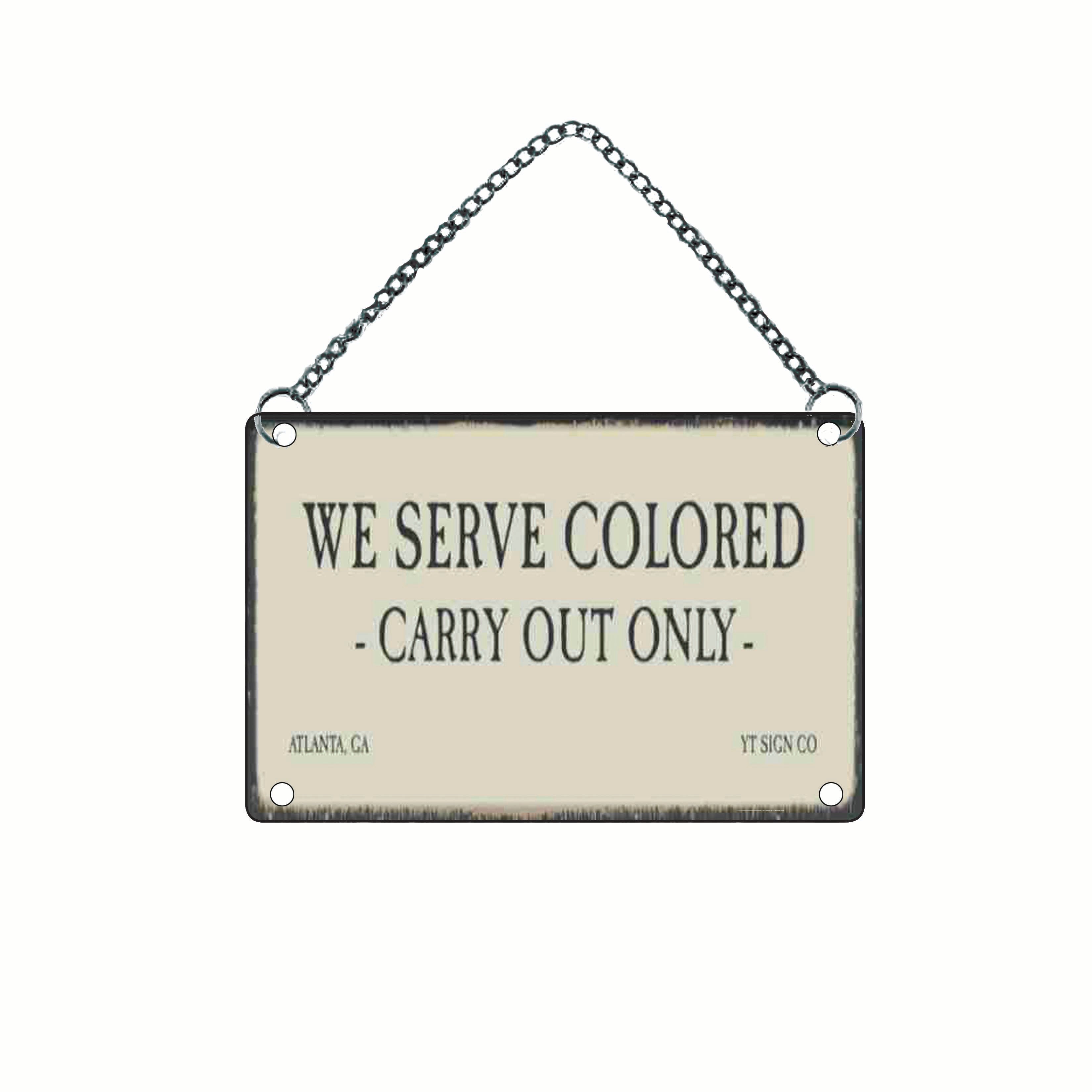 We Serve Colored | Dobson Products | Segregation Sign | DobsonProducts.com