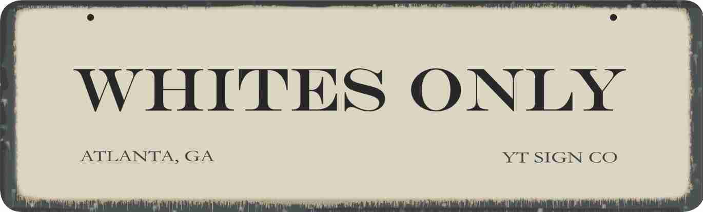 Whites Only | Dobson Products | Segregation Sign | Jim Crow Sign