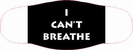 I Can't Breathe | Face Mask | DobsonProducts.com
