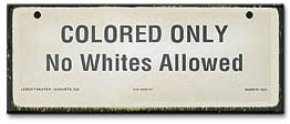 No Whites Allowed | Segregation Sign | Jim Crow | DobsonProducts.com